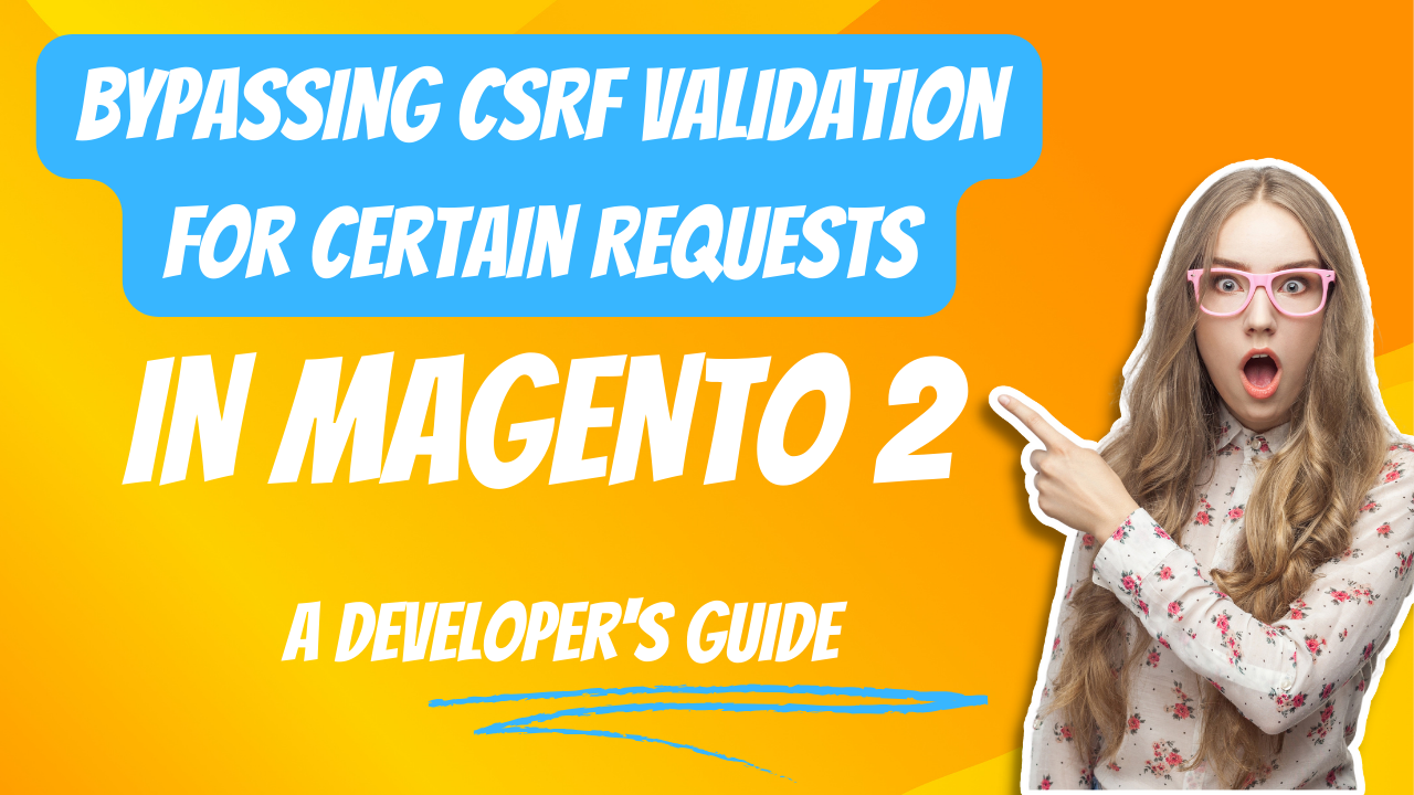 Bypassing Csrf Validation For Certain Requests In Magento 2 A